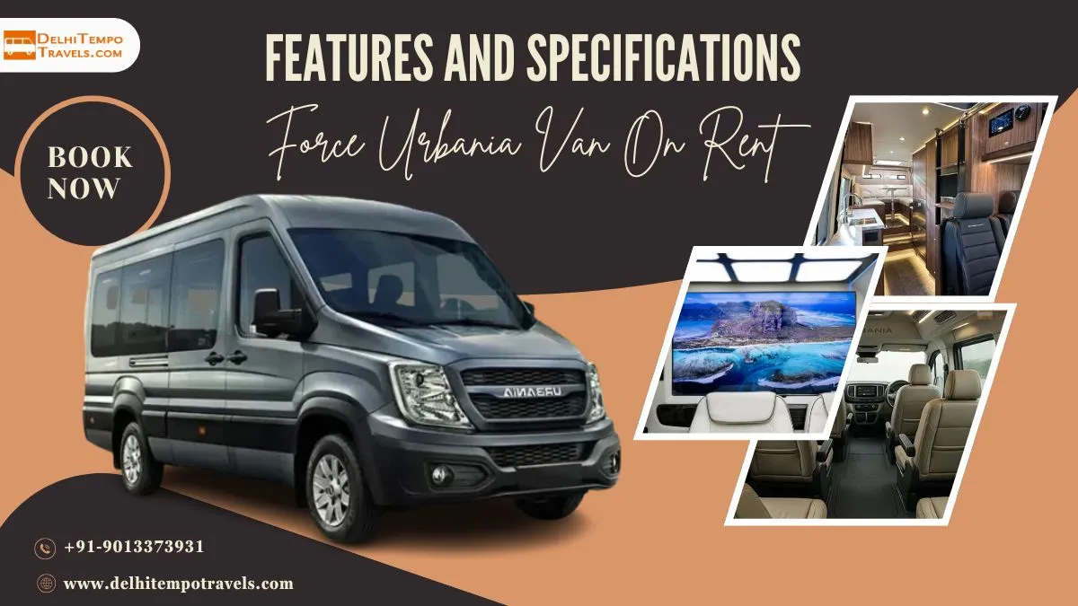 What are the key features of Force Urbania Van on Rent?
